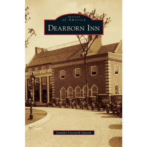 Dearborn Inn Hardcover, Arcadia Publishing Library Editions - 가격 변동 추적 ...