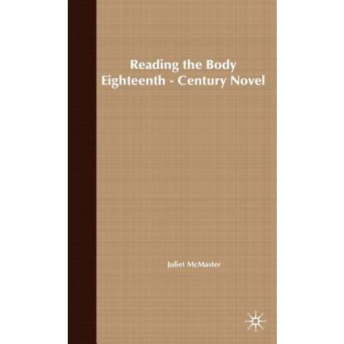 Reading the Body in the Eighteenth-Century Novel Hardcover, Palgrave ...