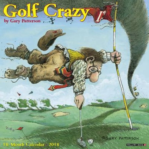 Golf Crazy by Gary Patterson 2018 Wall Calendar Wall, Willow Creek ...