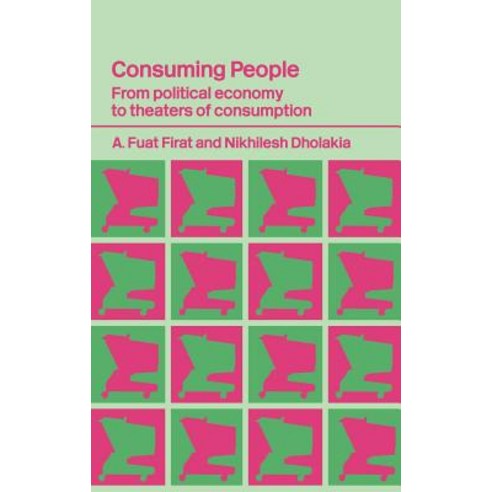 Consuming People: From Political Economy to Theatres of Consumption ...