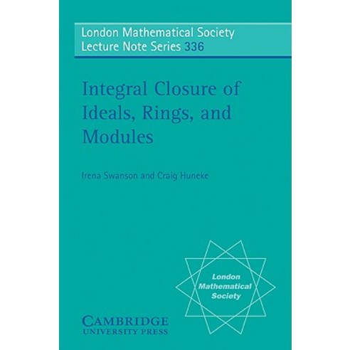 Integral Closure of Ideals Rings and Modules Paperback, Cambridge ...