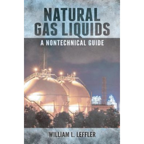 Natural Gas Liquids: A Nontechnical Guide Hardcover, Pennwell Books ...