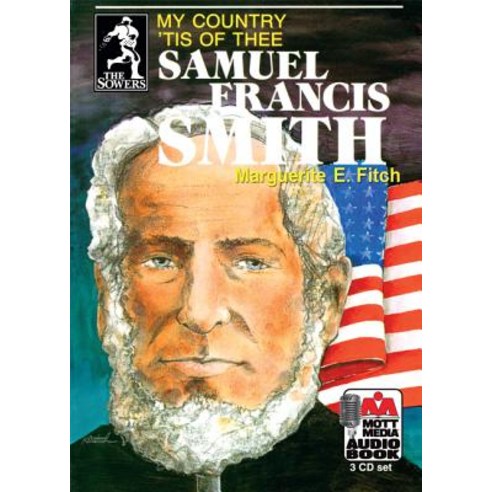 Samuel Francis Smith: My Country ''Tis of Thee Compact Disc, Mott Media ...