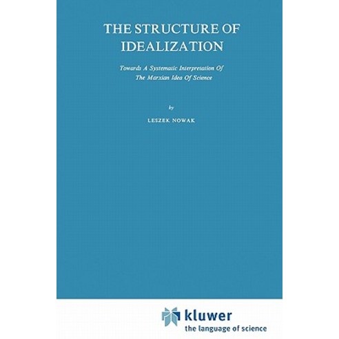 The Structure of Idealization: Towards a Systematic Interpretation of ...