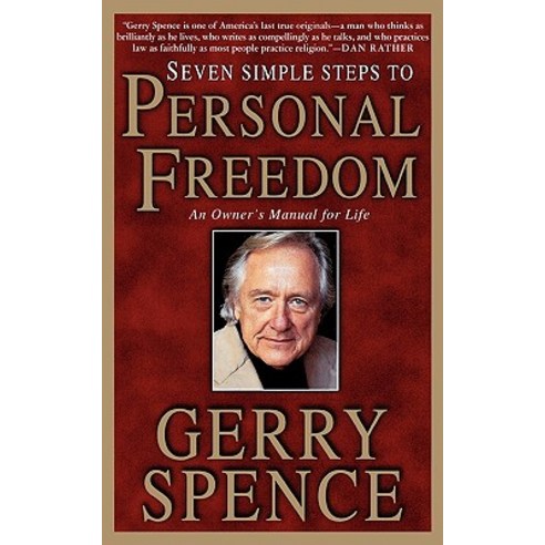 Seven Simple Steps to Personal Freedom: An Owner''s Manual for Life ...