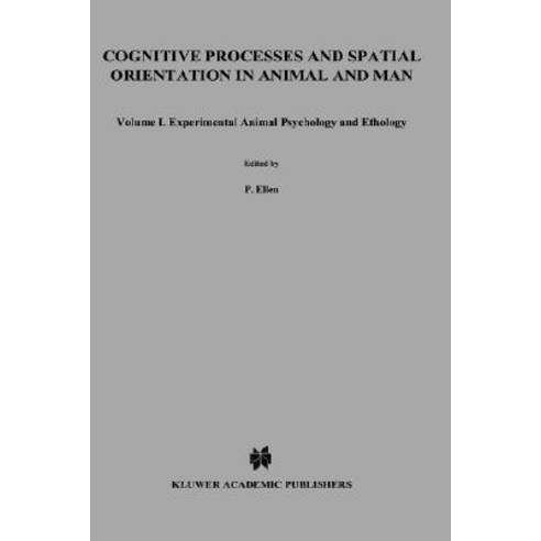 Cognitive Processes and Spatial Orientation in Animal and Man: Volume I ...