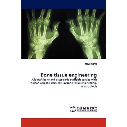 Bone Tissue Engineering Paperback, LAP Lambert Academic Publishing - 가격 ...