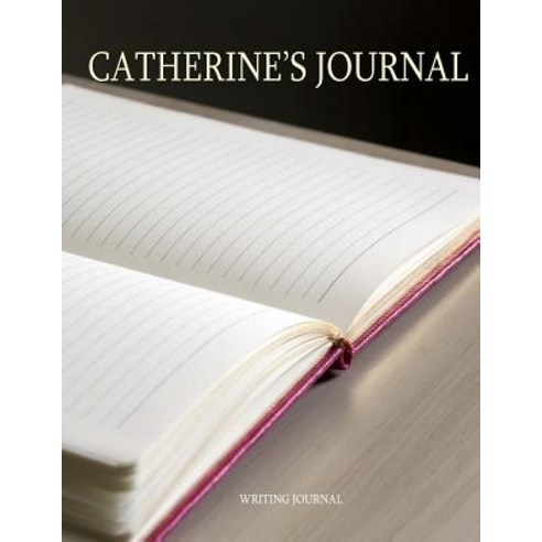 Catherine''s Journal: 100 Lined Pages Ready for Your Thoughts Paperback ...