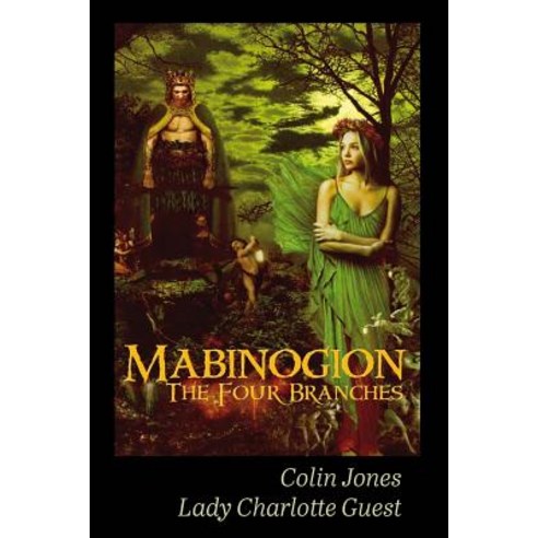 Mabinogion the Four Branches: The Ancient Celtic Epic Paperback ...