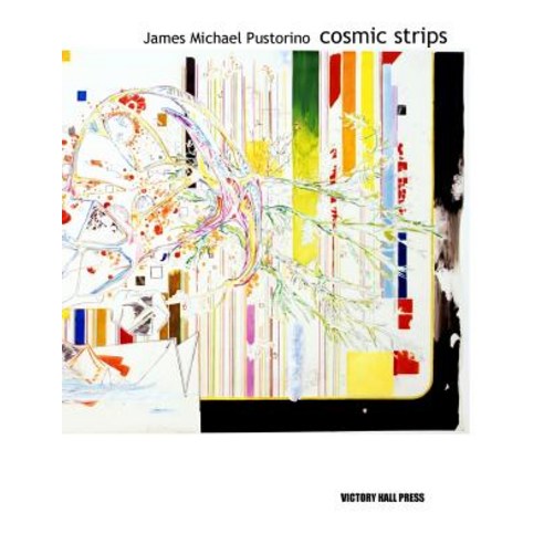 James Michael Pustorino: Cosmic Strips Paperback, Victory Hall Press ...