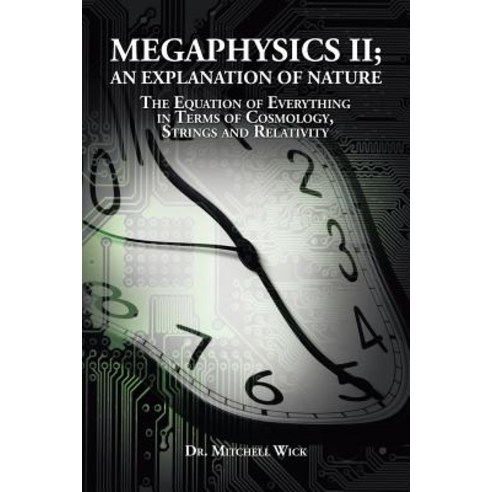 Megaphysics Ii;an Explanation of Nature: The Equation of Everything in ...