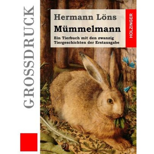 Mummelmann (Grossdruck): Ein Tierbuch Mit Den Zwanzig Tiergeschichten ...