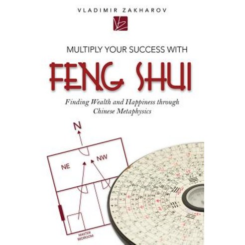 Multiply Your Success with Feng Shui: Finding Wealth and Happiness ...
