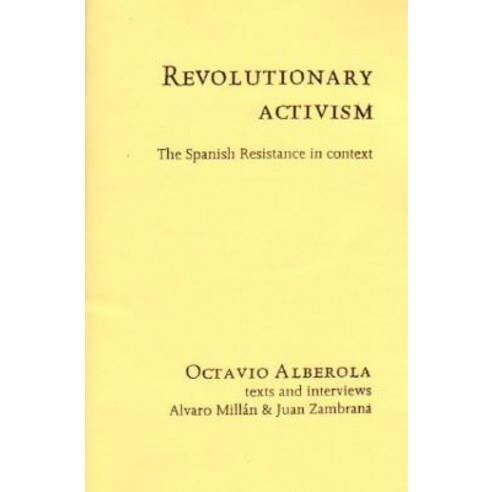 Revolutionary Activism: The Spanish Resistance in Context Paperback ...
