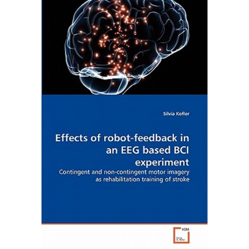 Effects of Robot-Feedback in an Eeg Based Bci Experiment Paperback, VDM ...