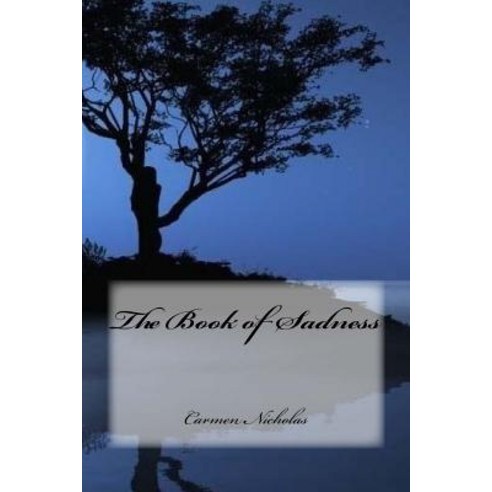 The Book of Sadness Paperback, Createspace Independent Publishing ...