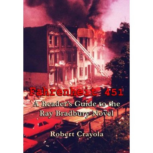 Fahrenheit 451: A Reader''s Guide to the Ray Bradbury Novel Paperback ...