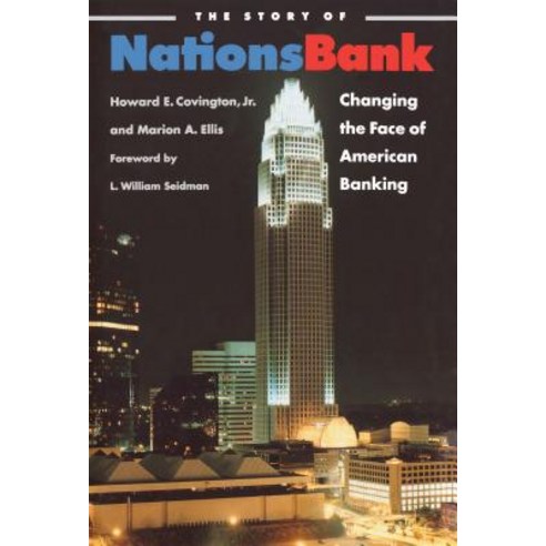The Story of NationsBank: Changing the Face of American Banking ...
