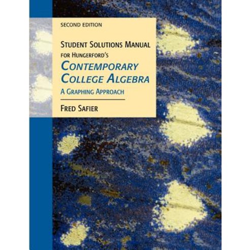 Student Solutions Manual for Hungerford''s Contemporary College Algebra ...