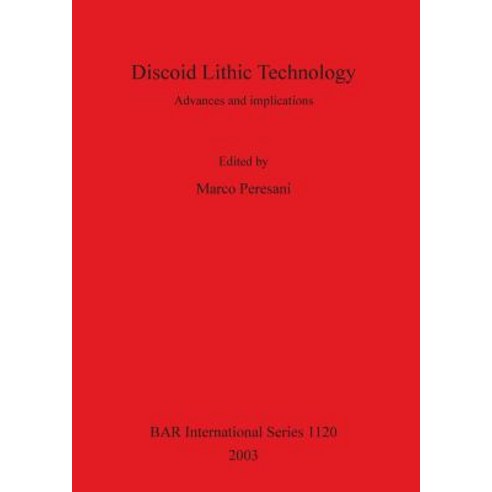 Discoid Lithic Technology Paperback, British Archaeological Reports ...