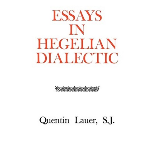 Essays in Hegelian Dialectic Paperback, Fordham University Press - 가격 ...
