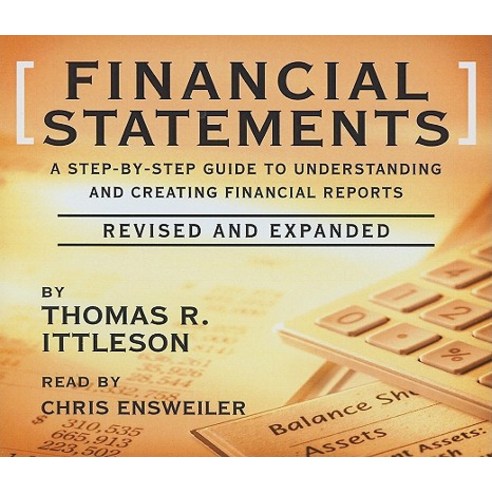 Financial Statements: A Step-By-Step Guide to Understanding and ...