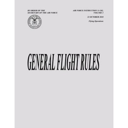 General Flight Rules (Air Force Instruction 11-202 Volume 3) Paperback ...
