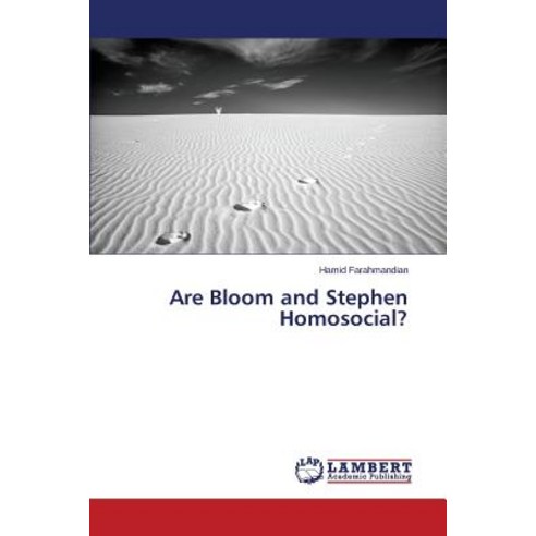 Are Bloom and Stephen Homosocial? Paperback, LAP Lambert Academic ...