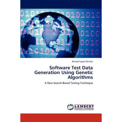 Software Test Data Generation Using Genetic Algorithms Paperback, LAP ...