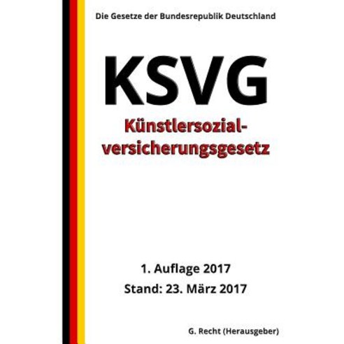 Kunstlersozialversicherungsgesetz - Ksvg 1. Auflage 2017 Paperback ...