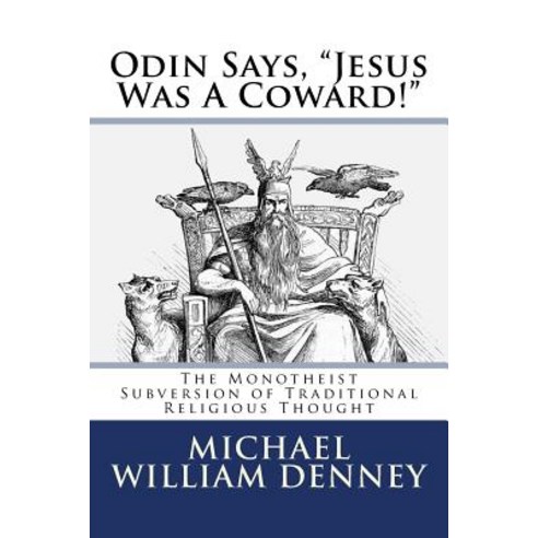 Odin Says "Jesus Was a Coward!": The Monotheist Subversion of ...
