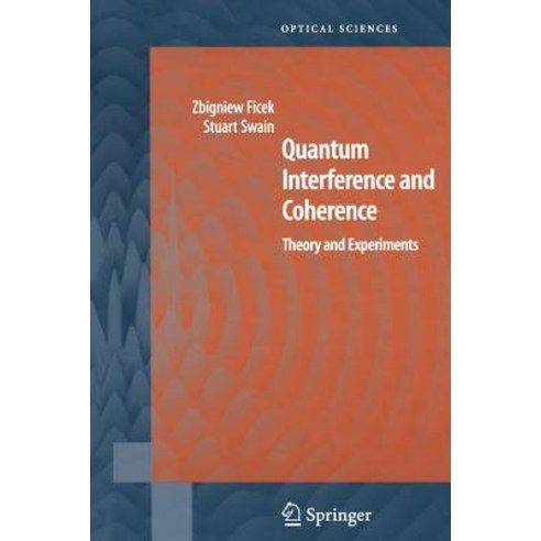Quantum Interference and Coherence: Theory and Experiments Paperback, Springer