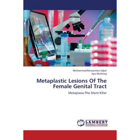 Metaplastic Lesions of the Female Genital Tract Paperback, LAP Lambert Academic Publishing - 가격 ...