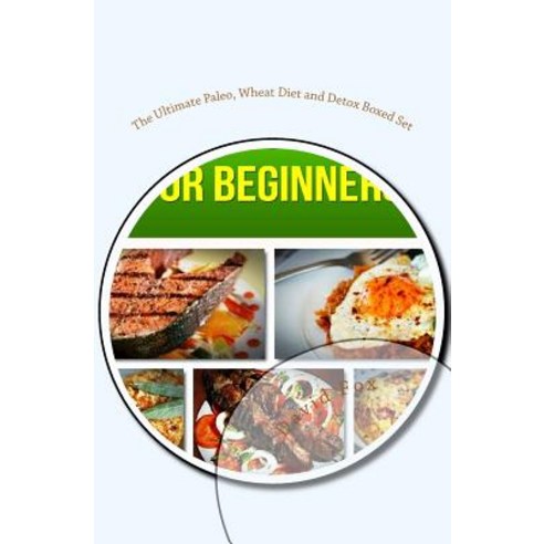 The Ultimate Paleo Wheat Diet and Detox Boxed Set: Paleo Diet for ...