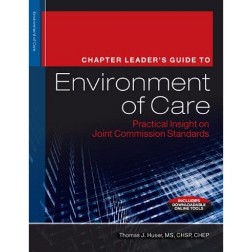 Chapter Leader''s Guide to Environment of Care: Practical Insight on ...