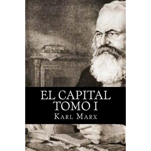 El Capital Tomo I Paperback, Createspace Independent Publishing ...