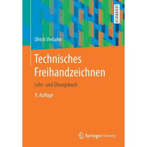 Technisches Freihandzeichnen: Lehr- Und Ubungsbuch Paperback, Springer ...