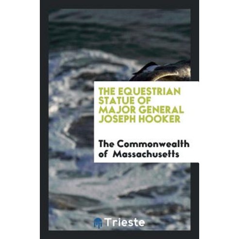 The Equestrian Statue of Major General Joseph Hooker Paperback, Trieste ...