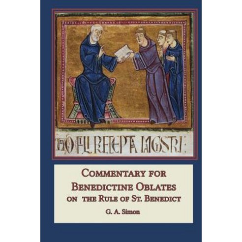 Commentary for Benedictine Oblates: On the Rule of St. Benedict ...
