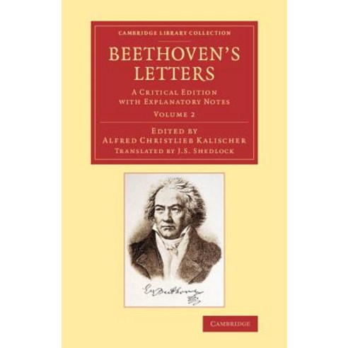 Beethoven`s Letters:A Critical Edition with Explanatory Notes ...