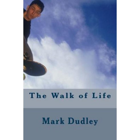 The Walk of Life Paperback, Createspace Independent Publishing Platform ...