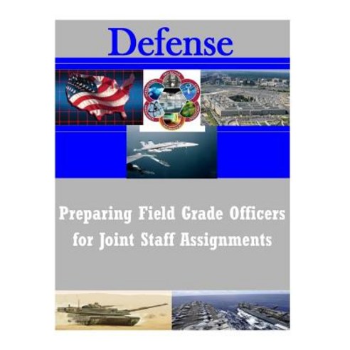 Preparing Field Grade Officers for Joint Staff Assignments Paperback ...