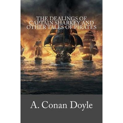 The Dealings of Captain Sharkey and Other Tales of Pirates Paperback ...