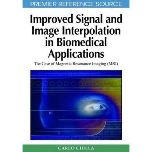 Improved Signal and Image Interpolation in Biomedical Applications: The ...