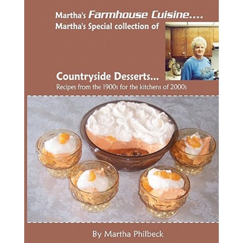 Martha''s Farmhouse Cuisine-Countryside Desserts: Collection of Dessert ...