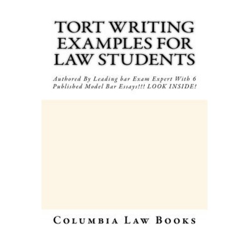 Tort Writing Examples for Law Students: Authored by Leading Bar Exam ...