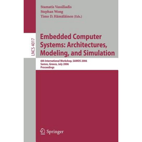 Embedded Computer Systems: Architectures Modeling and Simulation: 6th International Workshop ...