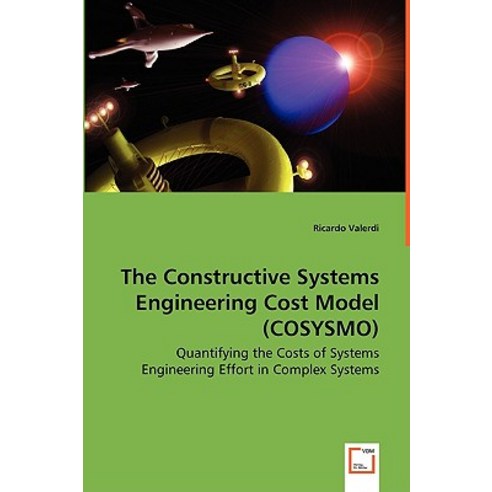 The Constructive Systems Engineering Cost Model (Cosysmo) - Quantifying ...