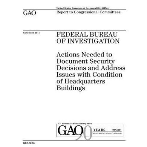 Federal Bureau of Investigation: Actions Needed to Document Security ...