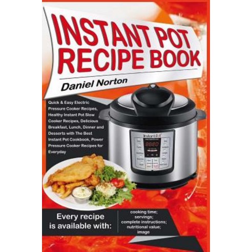 Instant Pot Recipe Book: Quick & Easy Electric Pressure Cooker Recipes ...